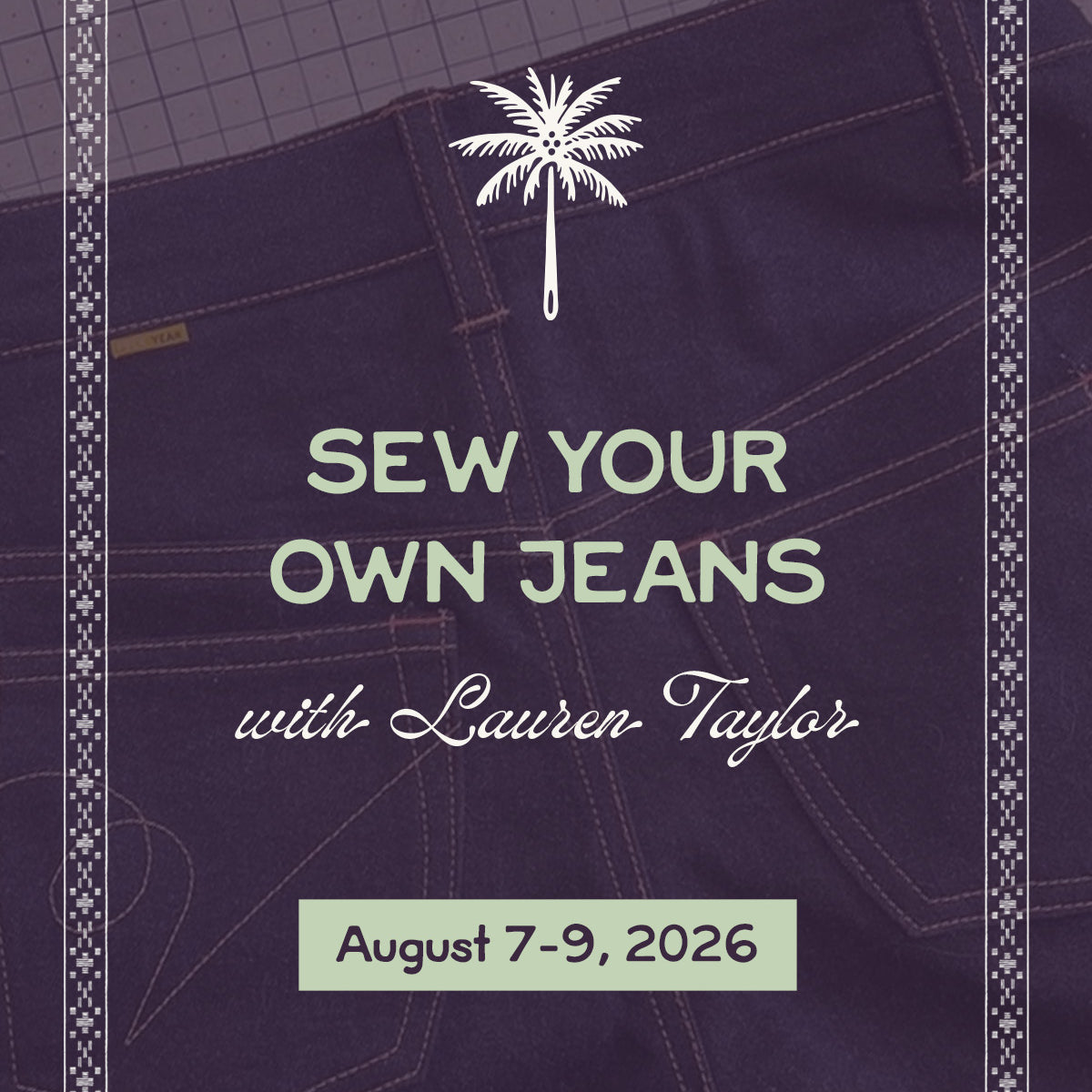 Sew Your Own Jeans with Lauren Taylor | August 7-9, 2026 – Fringe Fabrics